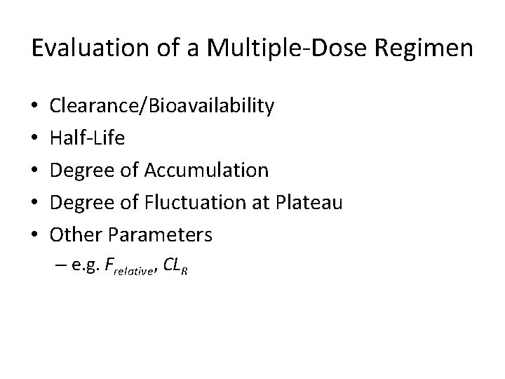 Lecture 24 MULTIPLEDOSE CONSIDERATIONS Evaluation of a MultipleDose