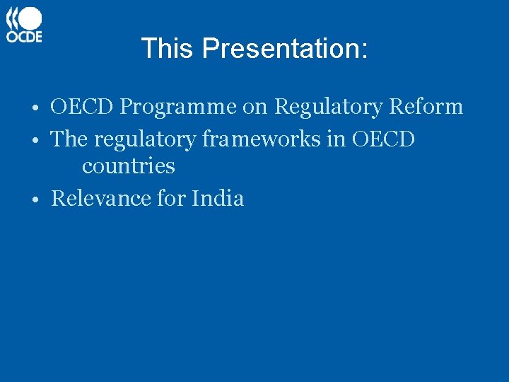 Regulatory Frameworks in OECD countries and their Relevance