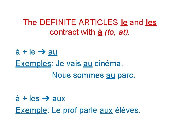 Les contractions The DEFINITE ARTICLES le and les