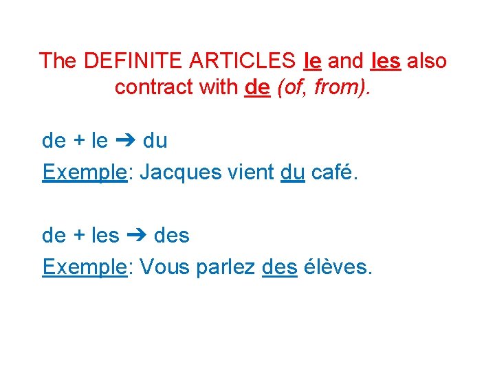 Les contractions The DEFINITE ARTICLES le and les