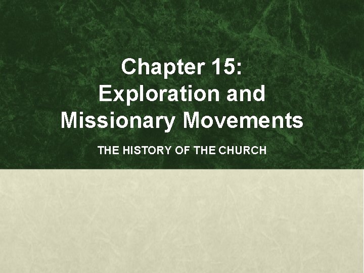 Chapter 15 Exploration and Missionary Movements THE HISTORY