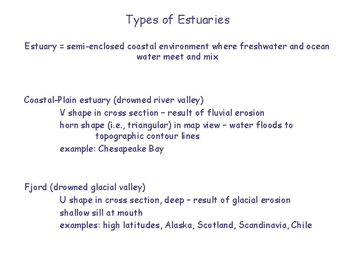 Estuaries and Deltas Estuary semienclosed coastal environment where