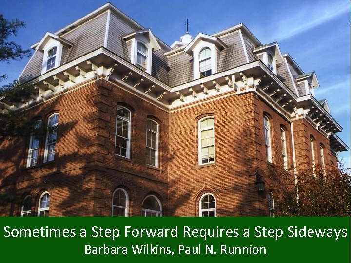 Sometimes a Step Forward Requires a Step Sideways