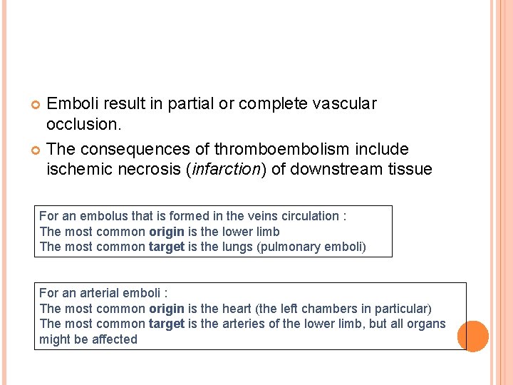 EMBOLISM An embolus is a detached intravascular solid