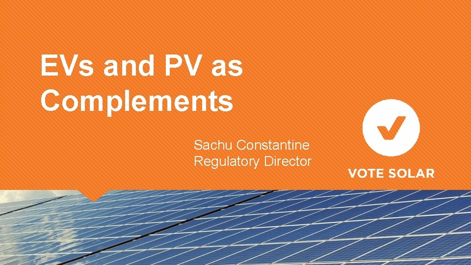 EVs and PV as Complements Sachu Constantine Regulatory