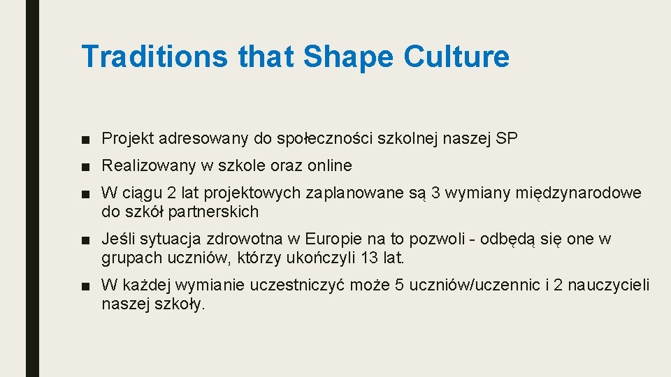 ERASMUS Tytu projektu Traditions that Shape Culture Traditions