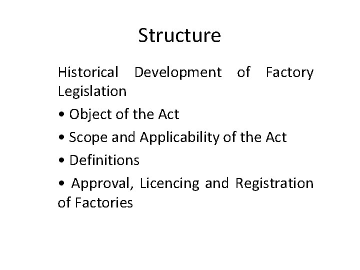 Factories Act 1948 Objectives To know the objectives