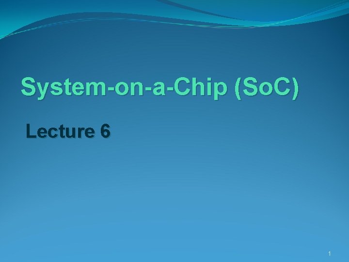SystemonaChip So C Lecture 6 1 So C