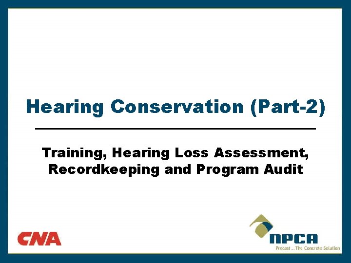 Hearing Conservation Part2 Training Hearing Loss Assessment Recordkeeping