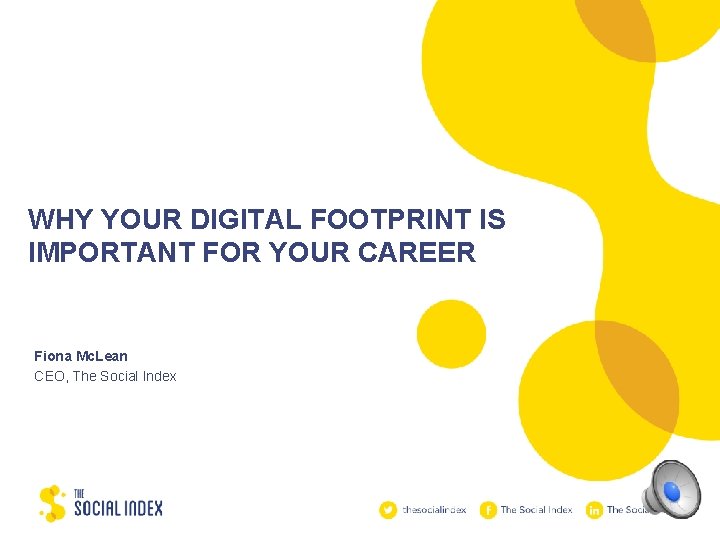 WHY YOUR DIGITAL FOOTPRINT IS IMPORTANT FOR YOUR