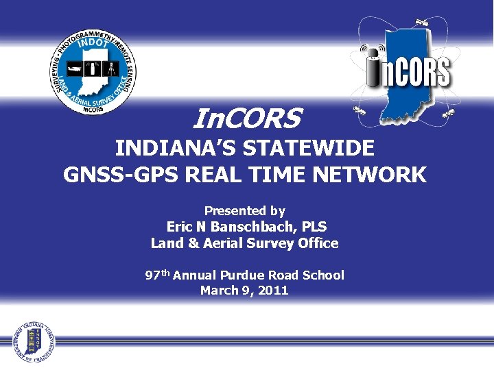 In CORS INDIANAS STATEWIDE GNSSGPS REAL TIME NETWORK