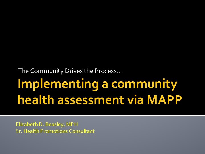 The Community Drives the Process Implementing a community