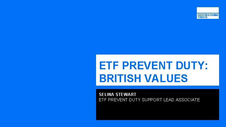 ETF PREVENT DUTY BRITISH VALUES SELINA STEWART ETF