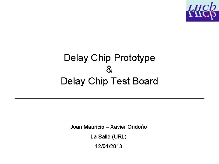 Delay Chip Prototype Delay Chip Test Board Joan