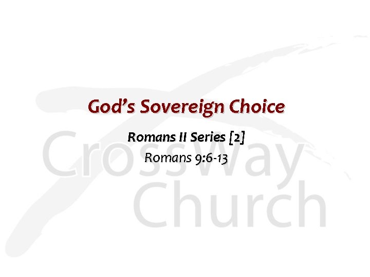 Gods Sovereign Choice Romans II Series 2 Romans