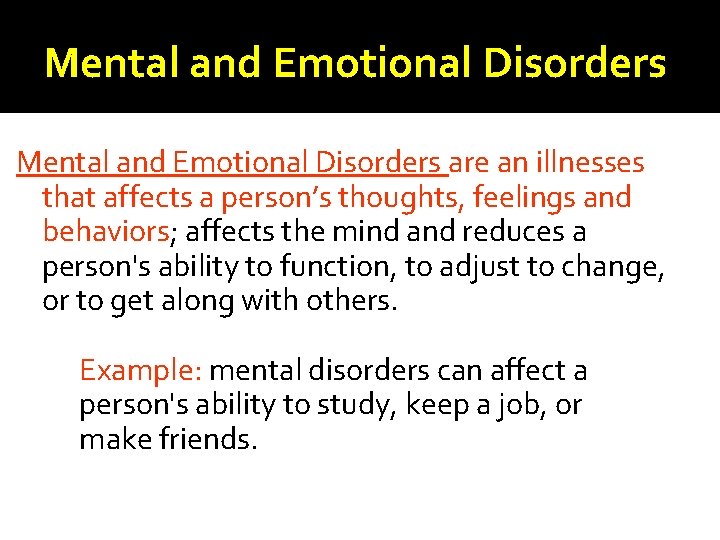 Mental and Emotional Disorders Mental and Emotional Disorders
