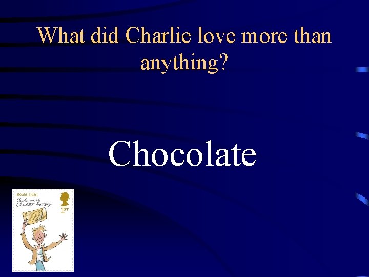 Charlie and the Chocolate factory Review Quiz What