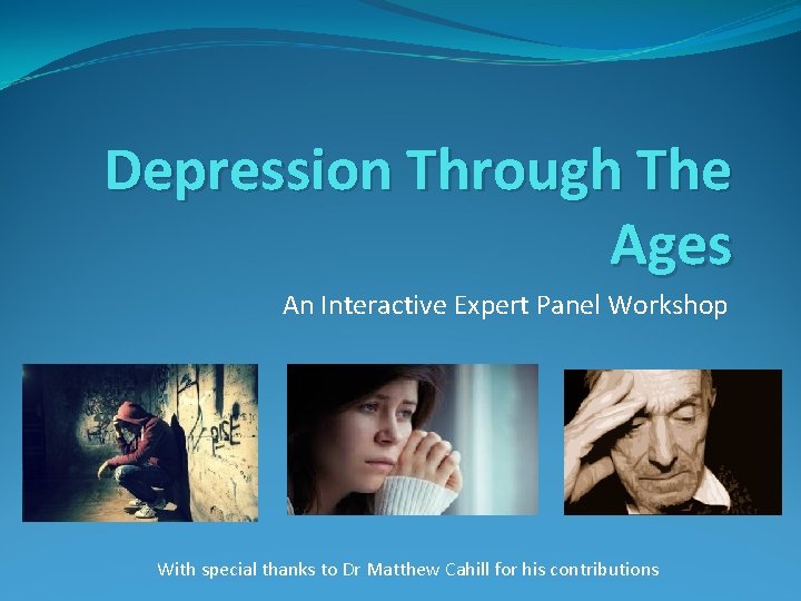 Depression Through The Ages An Interactive Expert Panel