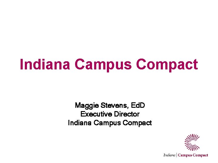 Indiana Campus Compact Maggie Stevens Ed D Executive
