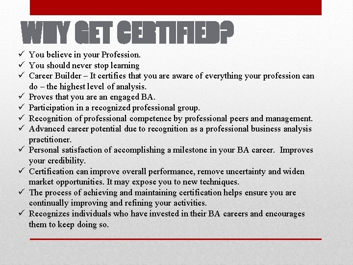 WHY GET CERTIFIED You believe in your Profession