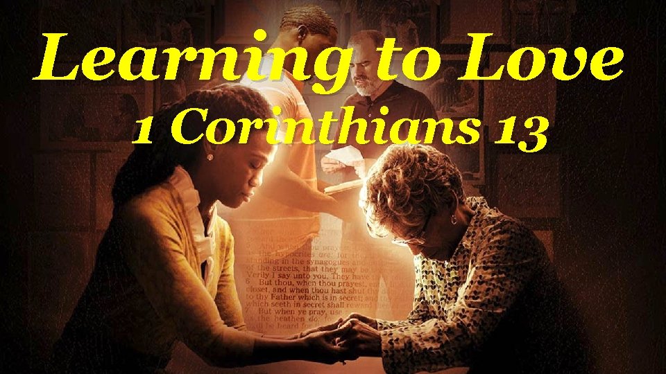 Learning to Love 1 Corinthians 13 James 1