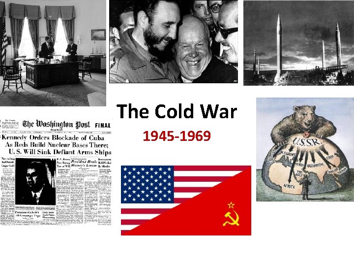 The Cold War 1945 1969 Learning Objectives THE