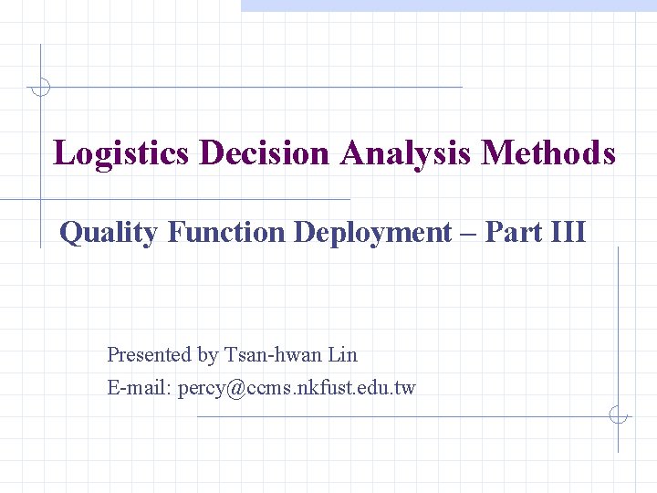 Logistics Decision Analysis Methods Quality Function Deployment Part
