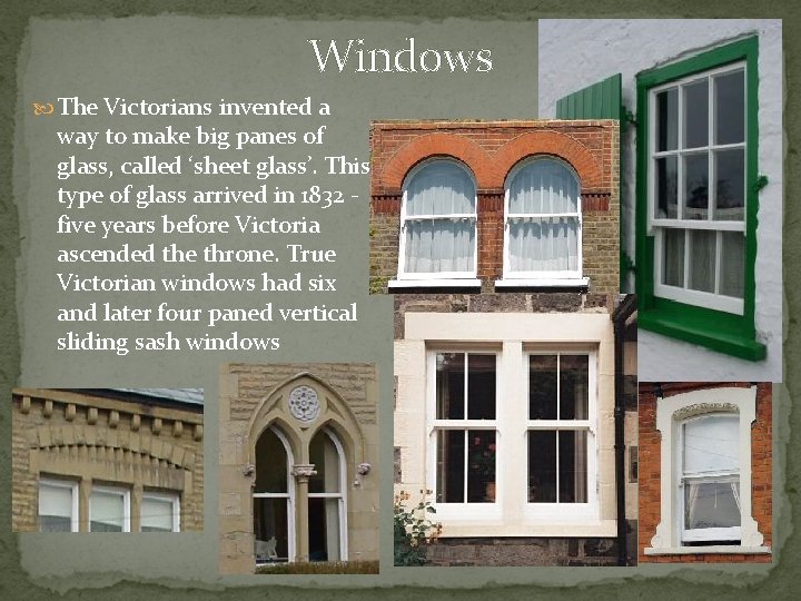 VICTORIAN HOUSES Changes Many social and technological changes
