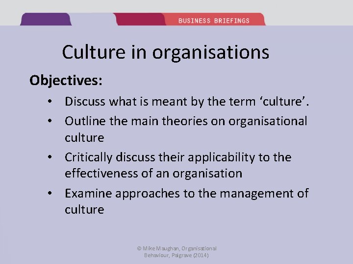 Organisational Behaviour Chapter 8 Culture in organisations Objectives