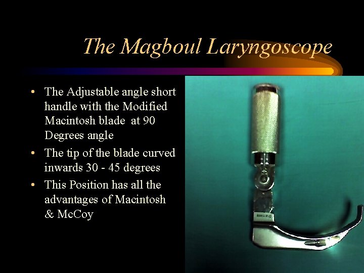 THE MAGBOUL LARYNGOSCOPE The Magboul Laryngoscope The PatilSyracuse