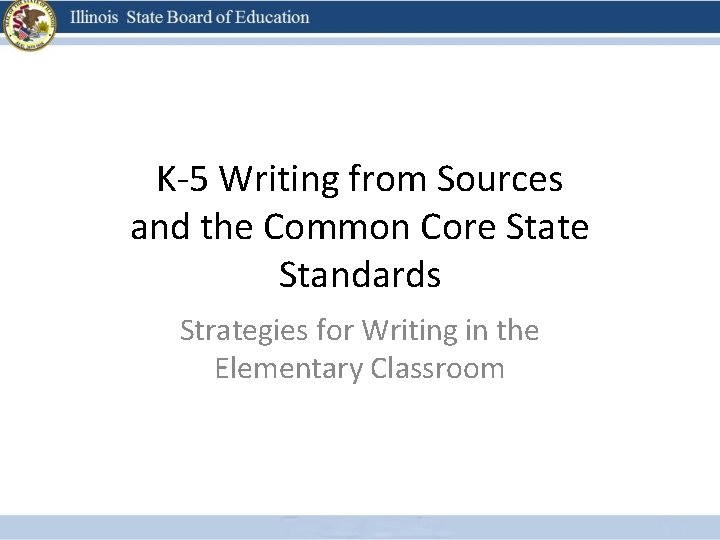 K5 Writing from Sources and the Common Core