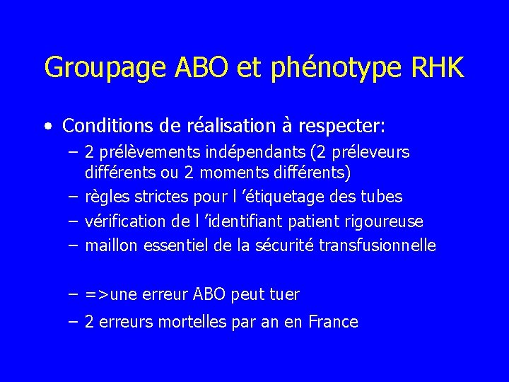 LES GROUPES SANGUINS ERYTHROCYTAIRES Dr Sylvie Gross responsable