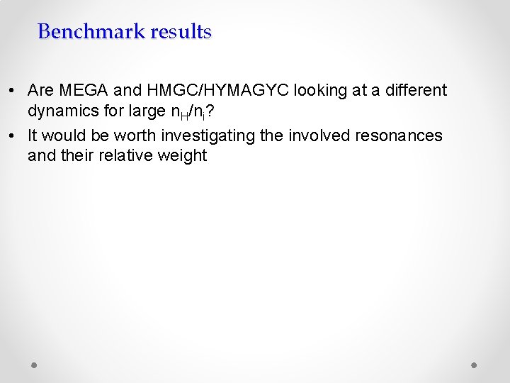 Benchmark for HMGC HYMAGYC and MEGA Large aspect