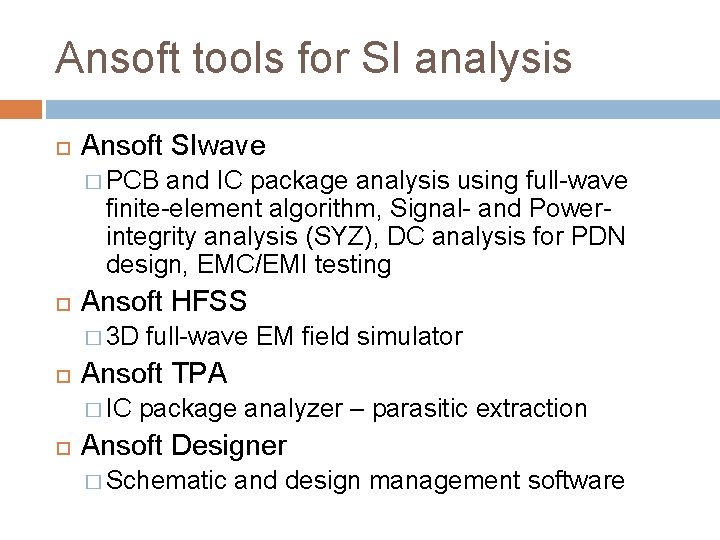 SIGNAL INTEGRITY SIMULATION Csaba SOOS PHESE Introduction Integrated