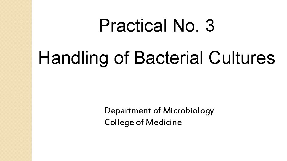 Practical No 3 Handling of Bacterial Cultures Department
