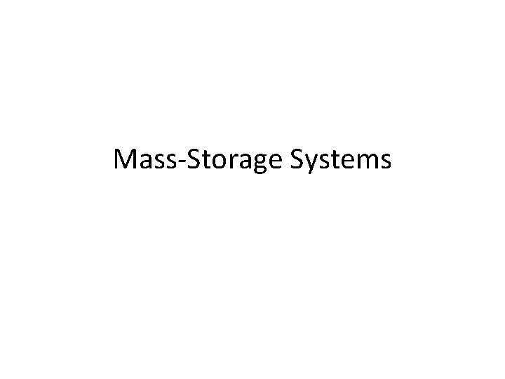 MassStorage Systems MassStorage Systems Overview of Mass Storage