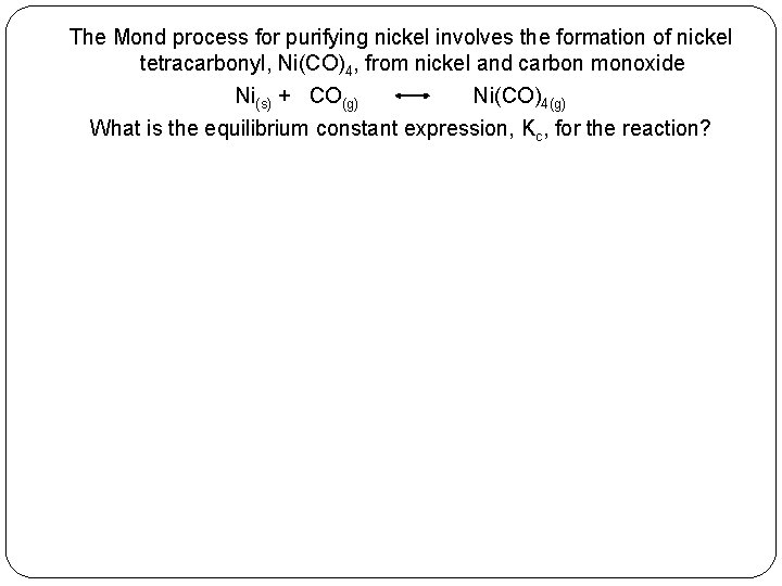 Chemical Equilibrium Objectives Define key terms and concepts