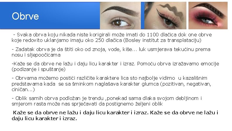 Obrve Obrve Svaka obrva koju nikada niste korigirali