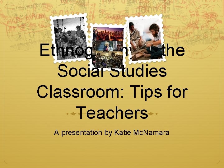 Ethnography in the Social Studies Classroom Tips for