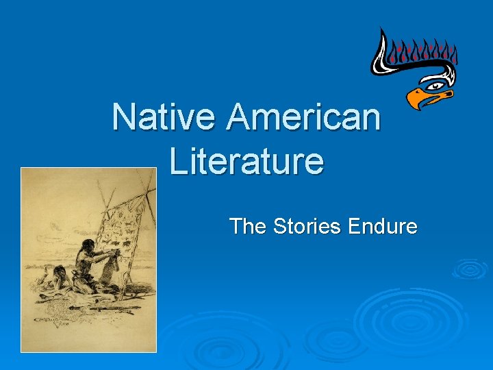 Native American Literature The Stories Endure What Well