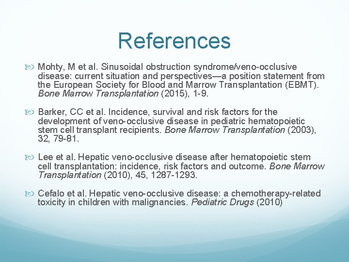 Hepatic Venoocclusive diseaseSinusoidal obstruction syndrome Kristin ...