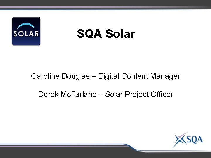 SQA Solar Caroline Douglas Digital Content Manager Derek