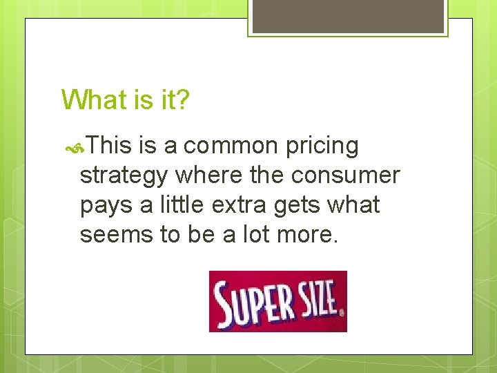 Supersizing Pricing What does it mean And how