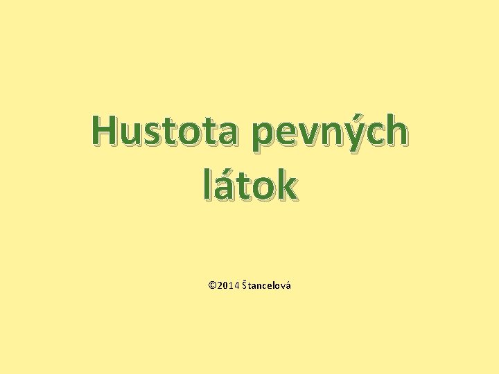 Hustota pevnch ltok 2014 tancelov Pomcky plvajce a