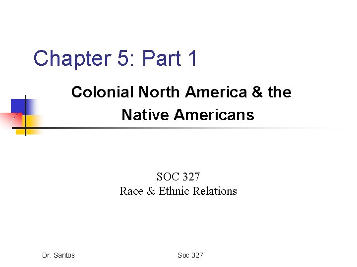 Chapter 5 Part 1 Colonial North America the