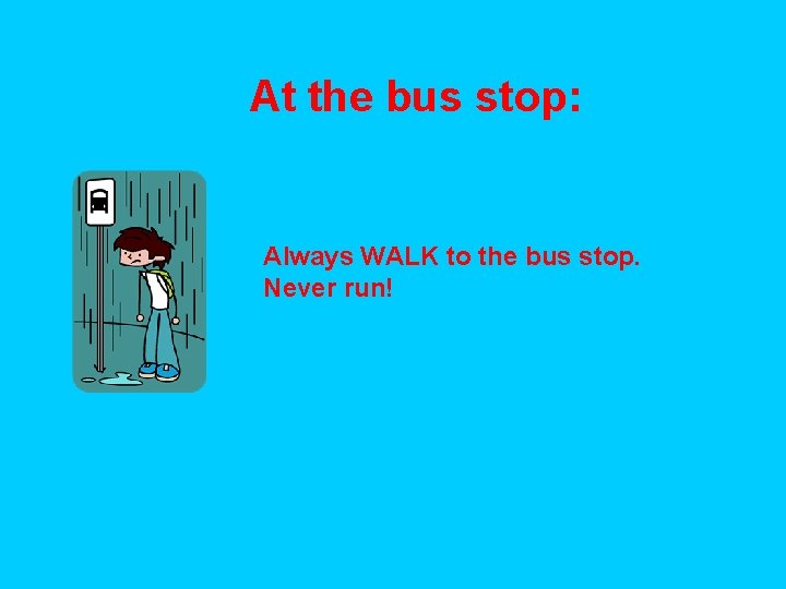 School Bus Safety These are some easy ways