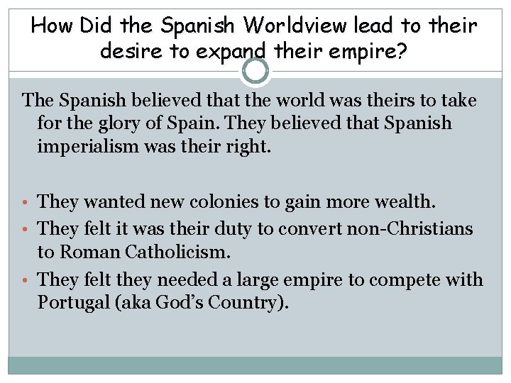 THE SPANISH How Did the Spanish Worldview lead