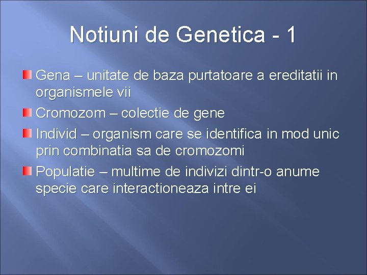 ALGORITMI GENETICI Comanici Nadia Continut Notiuni de Genetica