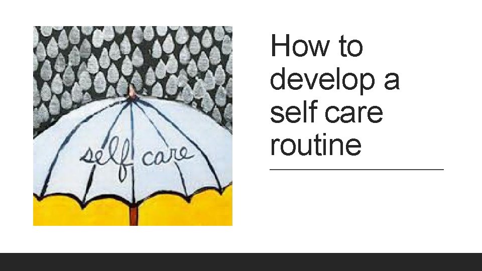 How to develop a self care routine WHY