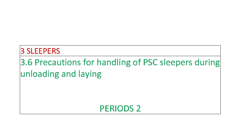 3 SLEEPERS 3 6 Precautions for handling of